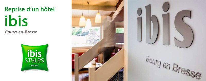 Reprise d’un hôtel Ibis Styles 3 étoiles à Bourg-en-Bresse en co ...
